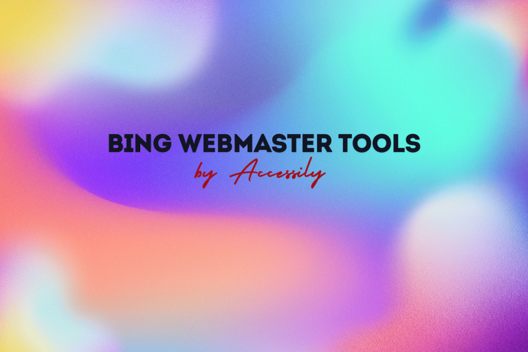 What is Bing Webmaster Tools? - Accessily Blog